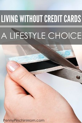 Living A Life Without Credit Cards: A Lifestyle Choice - Penny Pinchin' Mom
