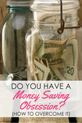 How To Overcome A Money Saving Obsession - Penny Pinchin' Mom