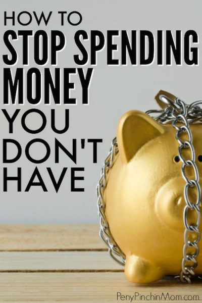 How To Stop Spending Money You Don't Have - Penny Pinchin' Mom