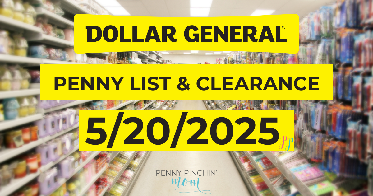 Dollar General Penny List – 5/20/2025 - Penny Pinchin' Mom